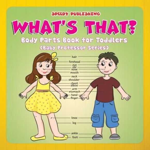Speedy Publishing LLC | Other | Whats That Body Parts Book For Toddlers ...